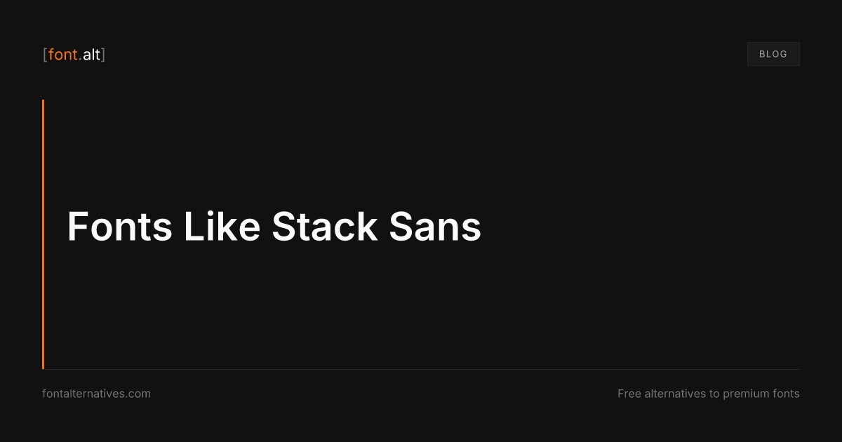 Fonts Like Stack Sans: Modernist Alternatives for Developer Platforms ...