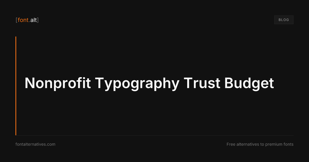 Non-Profit Typography: Building Trust on a Zero-Dollar Font Budget ...